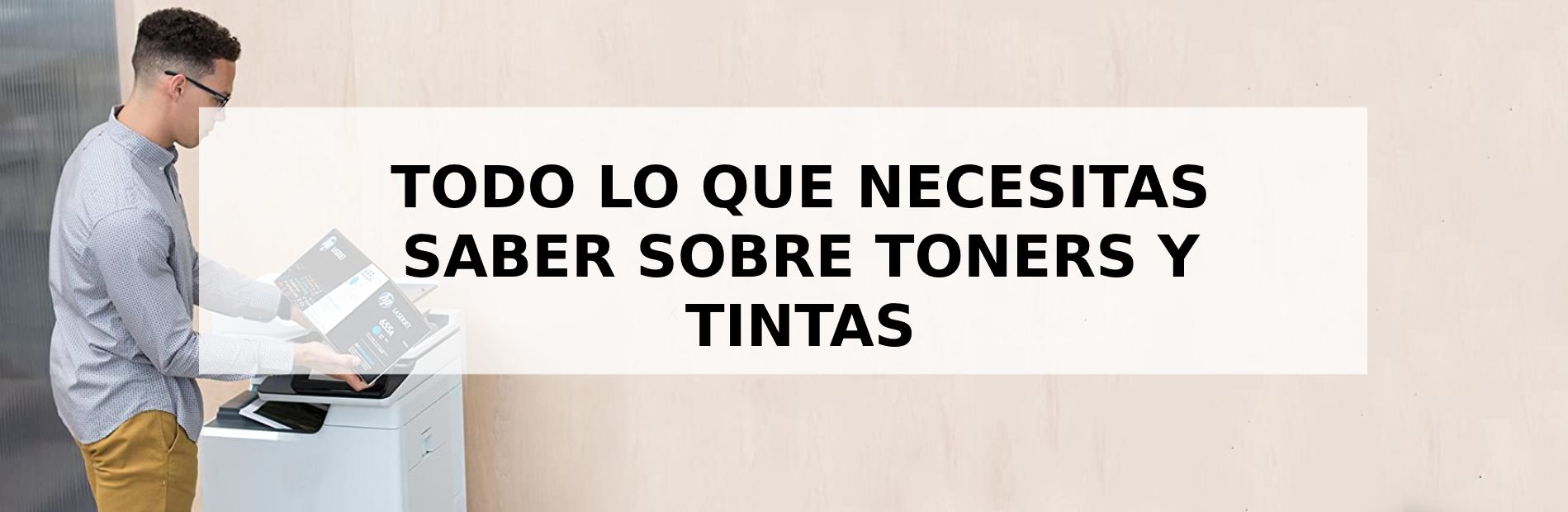 Todo lo que necesitas saber sobre los tóneres y las tintas para impres ...